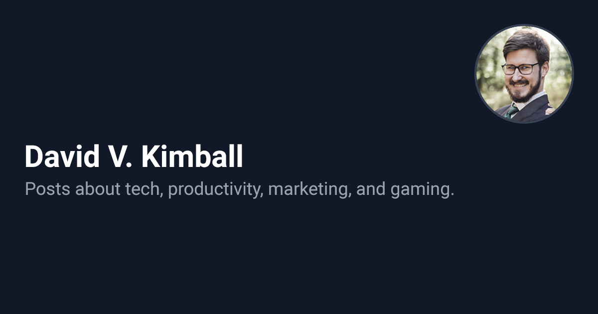 David V. Kimball - Marketing Professional, Content Creator