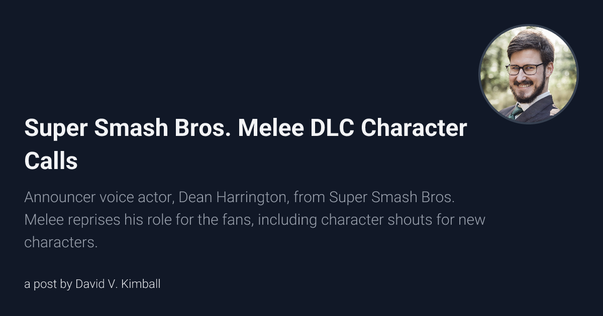 Super Smash Bros. Melee DLC Character Calls - David V. Kimball