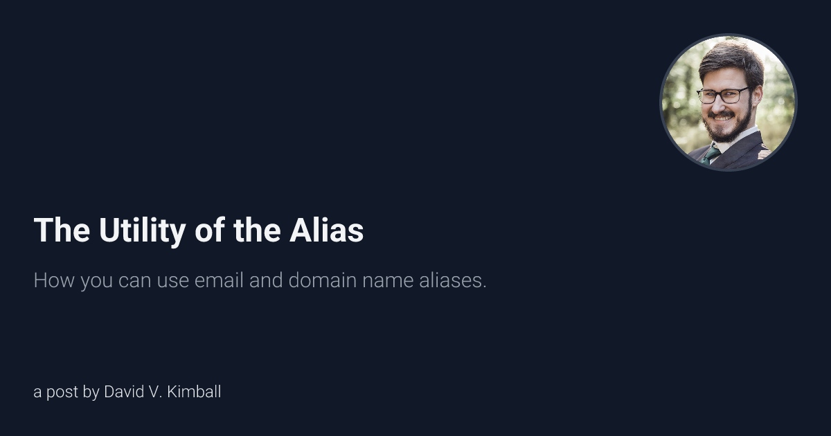 The Utility of the Alias - David V. Kimball