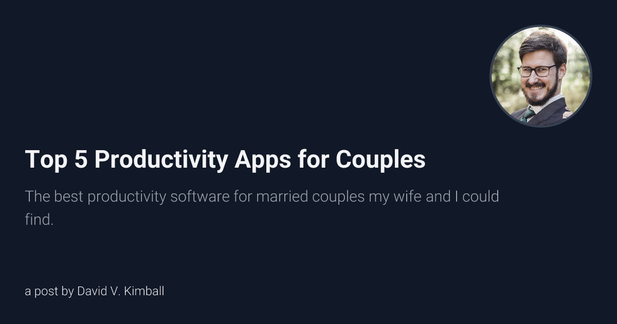 Top 5 Productivity Apps for Couples - David V. Kimball